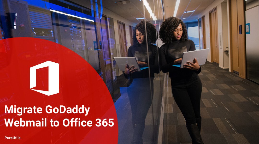How to migrate GoDaddy webmail to Office 365?